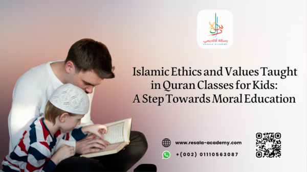 Islamic Ethics and Values Taught in Quran Classes for Kids: A Step ...