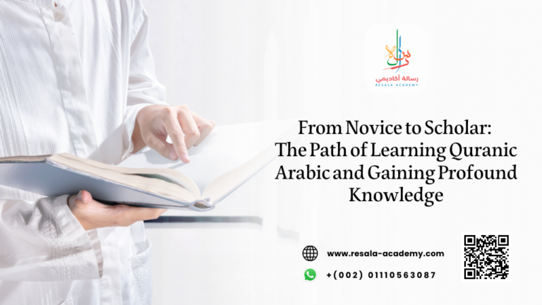 From Novice to Scholar 101: The Path of Learning Quranic Arabic and Gaining Profound Knowledge ...