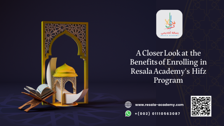 A Closer Look at the Benefits of Enrolling in Resala Academy's Hifz ...
