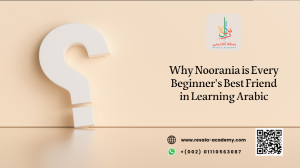 Why Noorania is Every Beginner's Best Friend in Learning Arabic ...