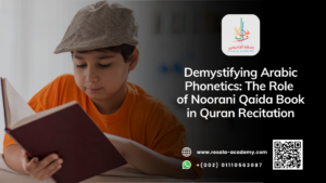 Demystifying Arabic Phonetics: The Role of Noorani Qaida Book in Quran ...