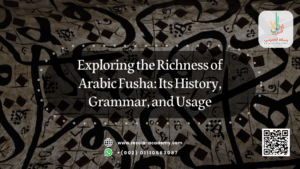 Exploring the Richness of Arabic Fusha: Its History, Grammar, and Usage ...