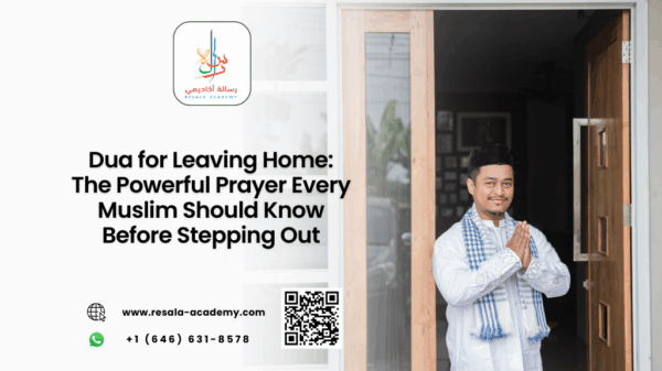 Dua for Leaving Home: The Powerful Prayer Every Muslim Should Know ...