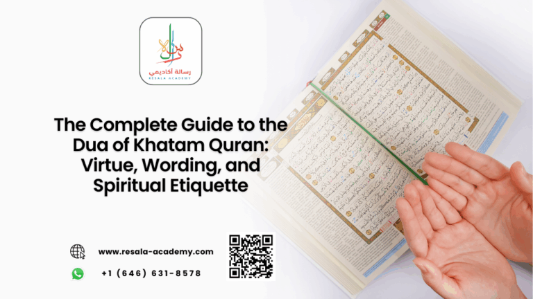 The Complete Guide to the Dua of Khatam Quran: Virtue, Wording, and ...