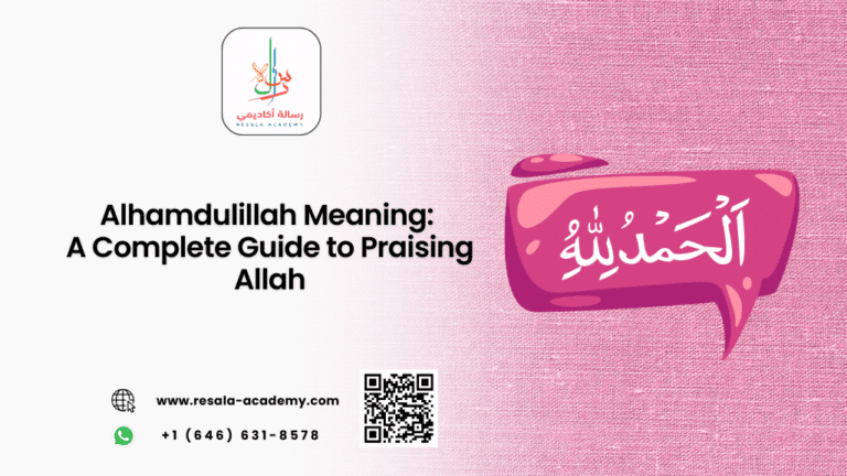 Alhamdulillah Meaning: A Complete Guide to Praising Allah - Resala Academy